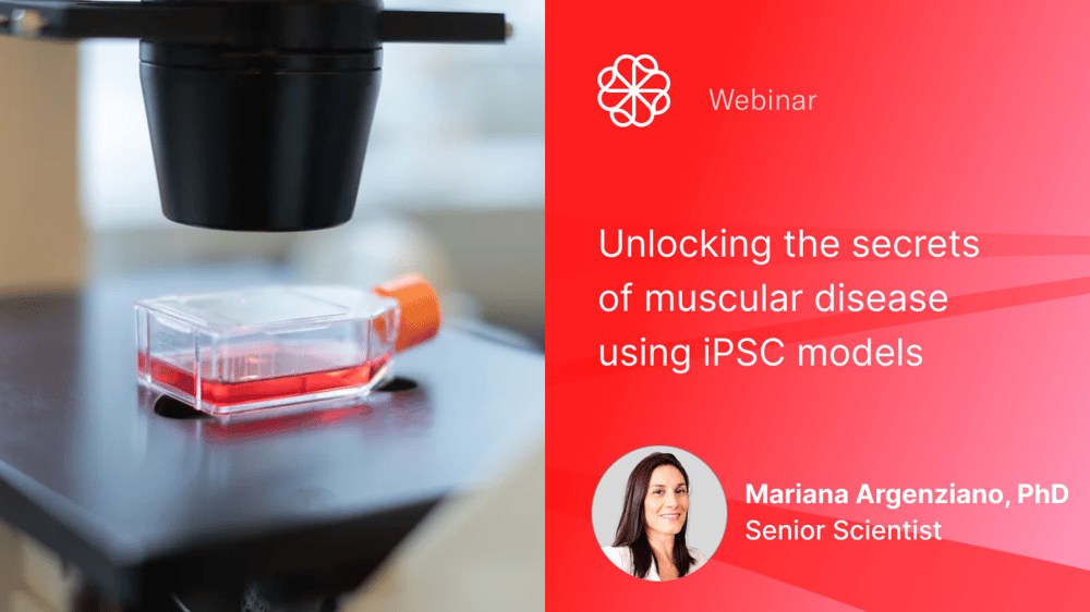 Webinar: Unlocking the secrets of muscular disease using iPSC models